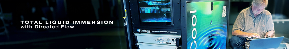 TOTAL LIQUID IMMERSION with Directed Flow - | LiquidCool Solutions